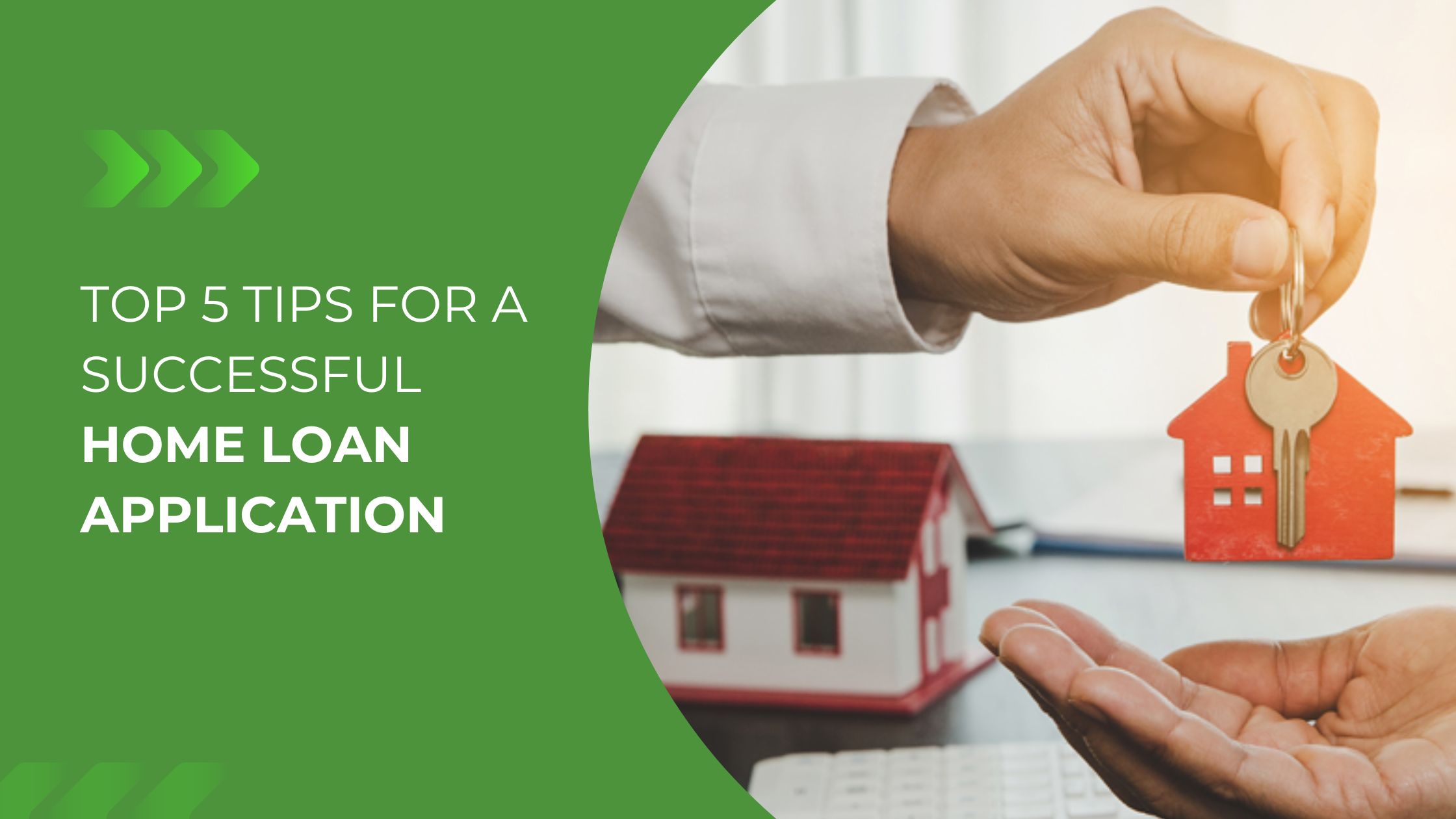 Top 5 Tips for a Successful Home Loan Application